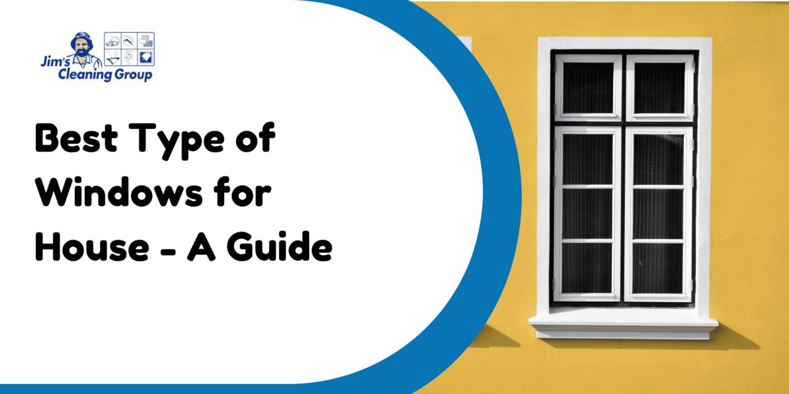 Best Type of Windows for House - Australian Homeowners Guide