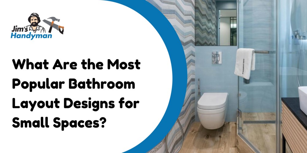 Bathroom Layout Designs for Small Spaces | Jim’s Handyman